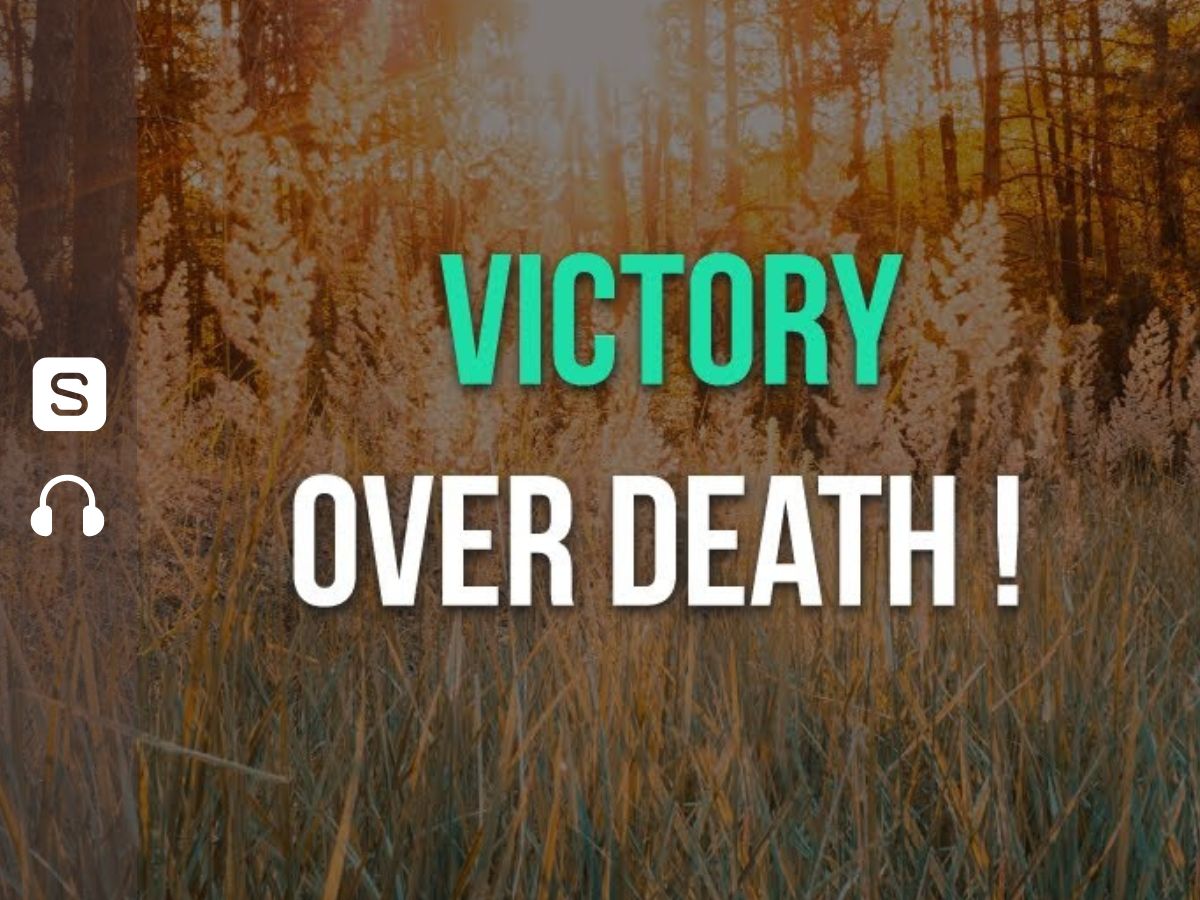 Victory Over Death - Explore Grow Go